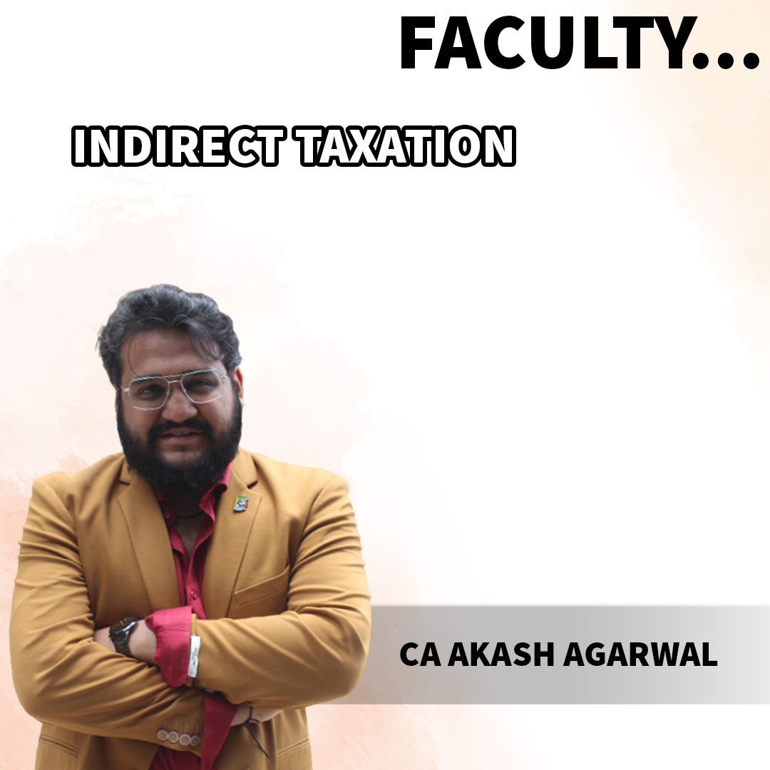 Akash Agarwal Classes. CMA INTER GROUP - 2 Indirect Taxation - by CA ... Akash Agarwal Classes. CMA INTER GROUP - 2 Indirect Taxation - by CA ...